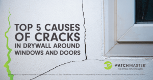 Top Five Causes of Cracks in Drywall Around Windows and Doors | PatchMaster